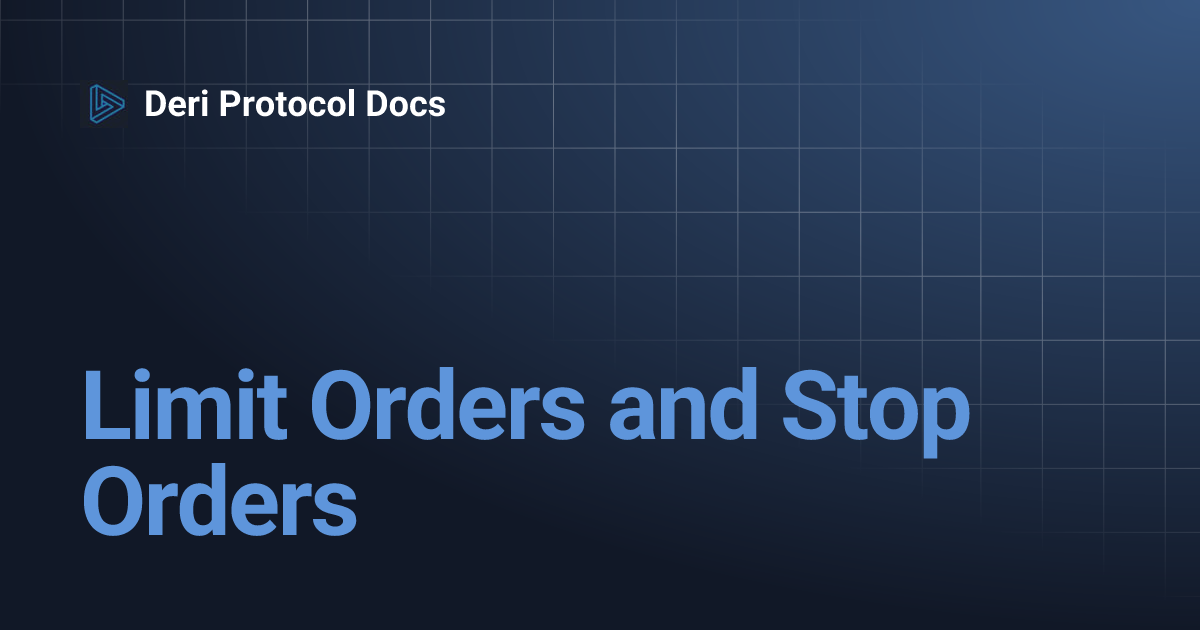 Limit Orders and Stop Orders | Deri Protocol Docs
