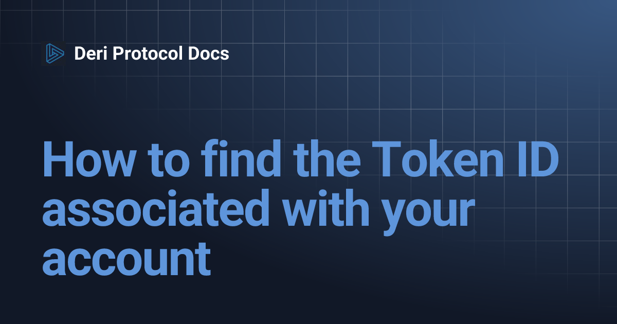 How to find the Token ID associated with your account | Deri Protocol Docs